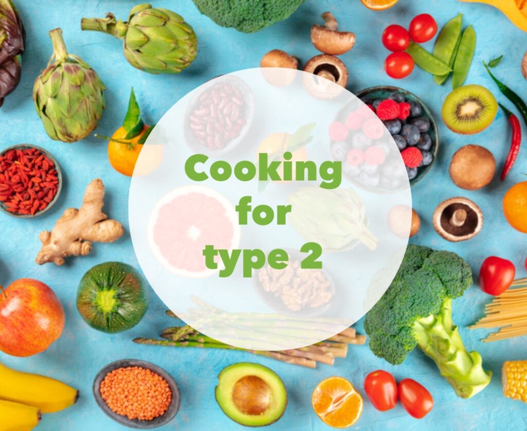 Cooking for someone with type 2 diabetes - Healthy Food Guide