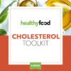 Cholesterol Toolkit - Healthy Food Guide